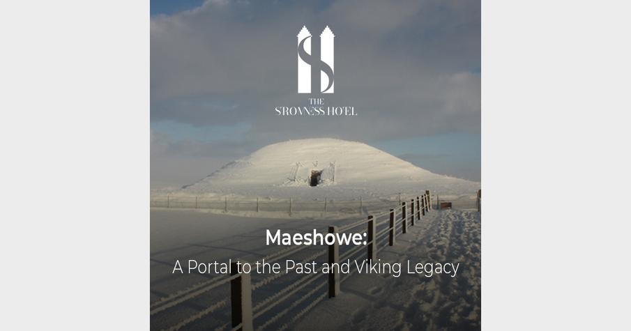 Maeshowe: A Portal to the Past and Viking Legacy