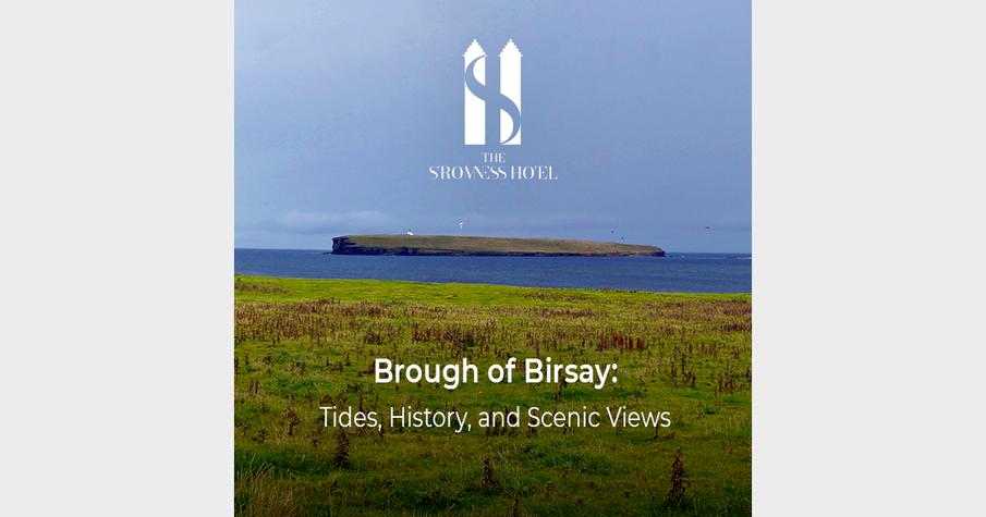 Brough of Birsay: Tides, History, and Scenic Views